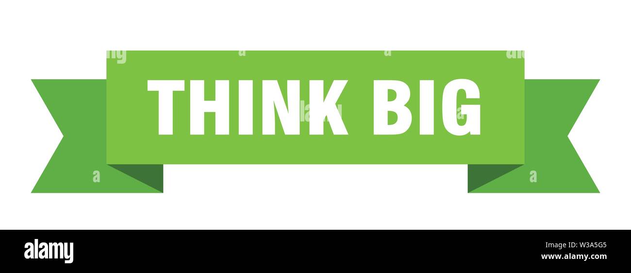think big ribbon. think big isolated sign. think big banner Stock ...