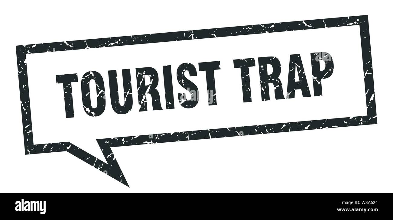 tourist trap sign. tourist trap square speech bubble. tourist trap ...