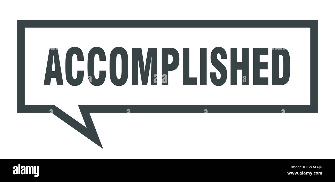 accomplished sign. accomplished square speech bubble. accomplished ...