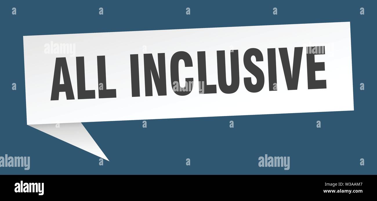 all inclusive speech bubble. all inclusive sign. all inclusive banner ...