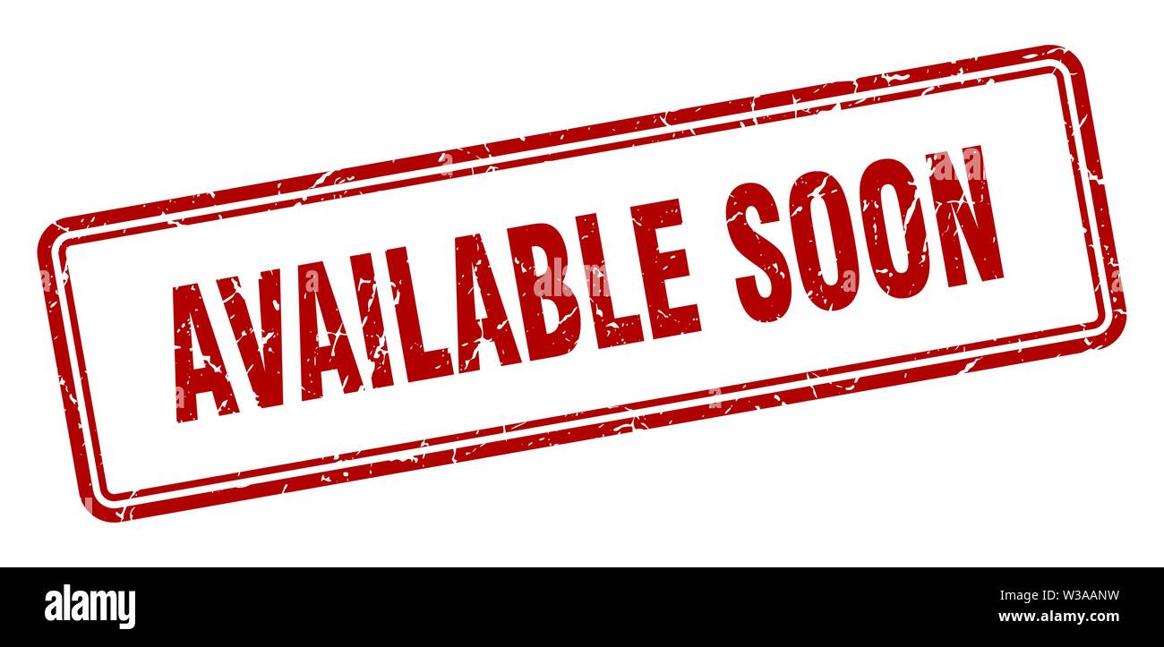 available soon stamp. available soon square grunge sign. available soon ...