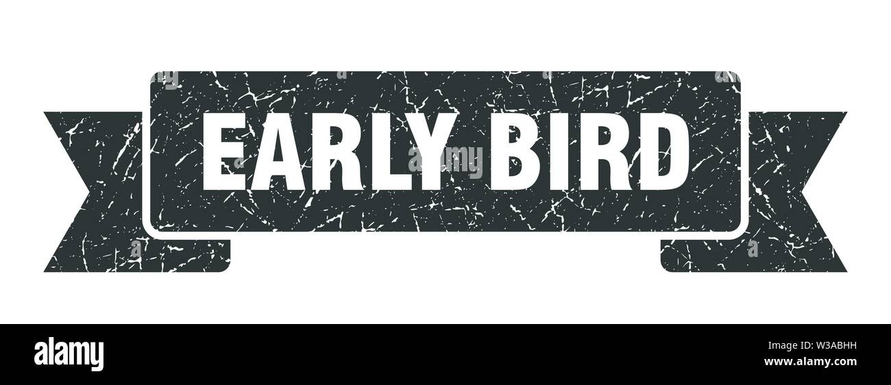 early bird grunge ribbon. early bird sign. early bird banner Stock ...