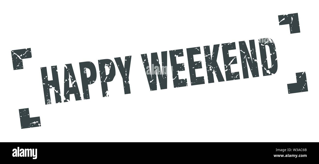 happy weekend stamp. happy weekend square grunge sign. happy weekend ...
