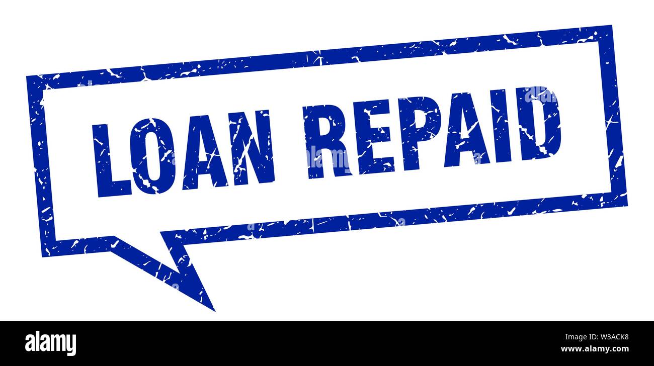 loan repaid sign. loan repaid square speech bubble. loan repaid Stock ...