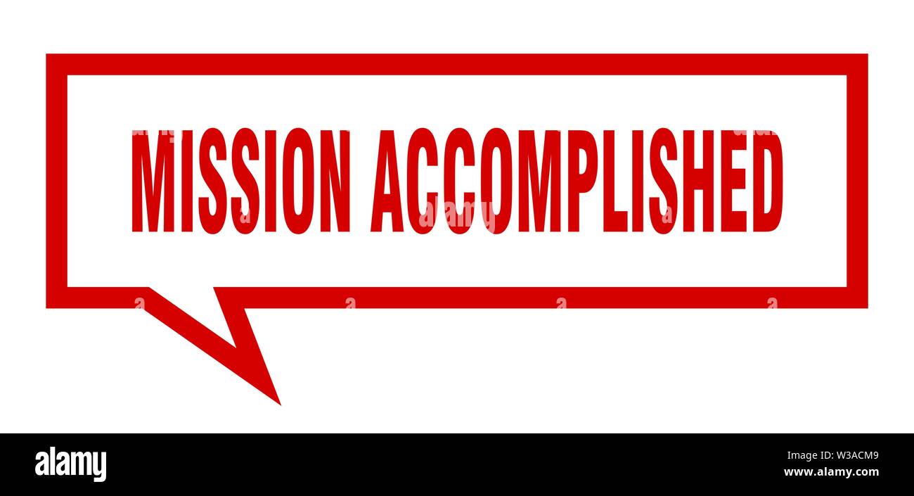 mission accomplished sign. mission accomplished square speech bubble ...