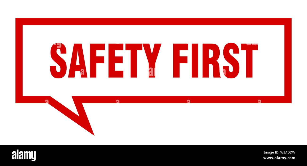 safety first sign. safety first square speech bubble. safety first ...