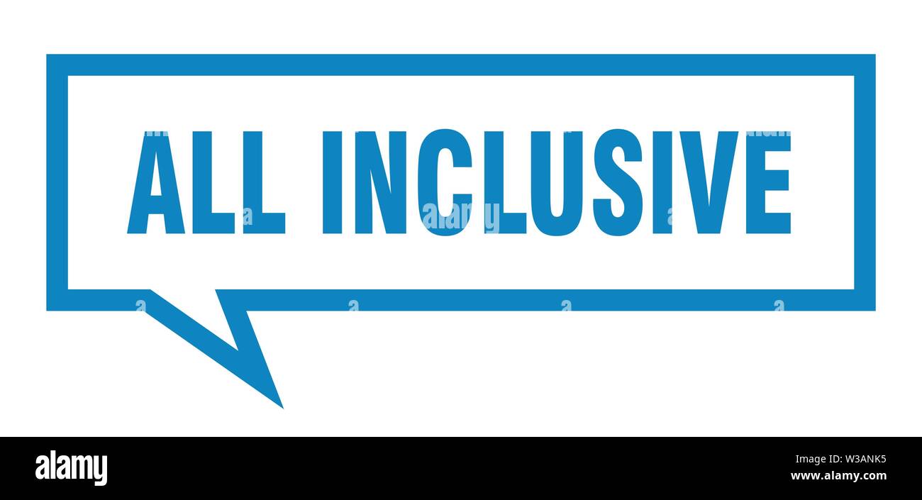 all inclusive sign. all inclusive square speech bubble. all inclusive ...