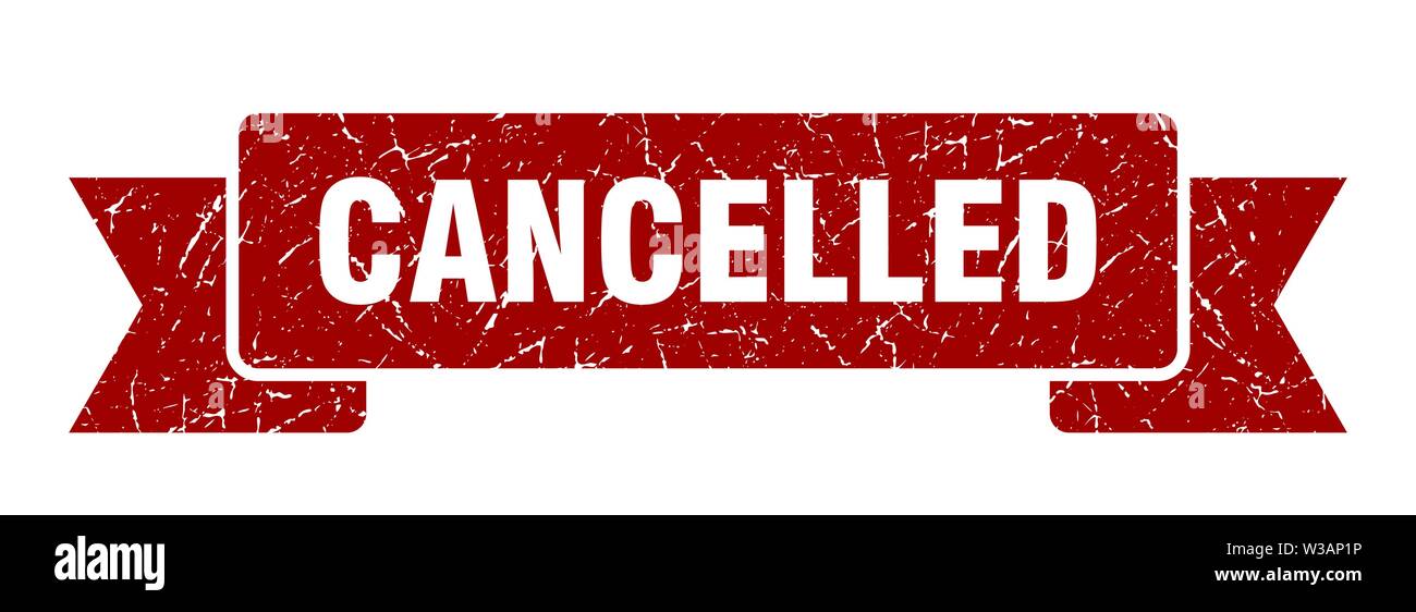 cancelled grunge ribbon. cancelled sign. cancelled banner Stock Vector ...