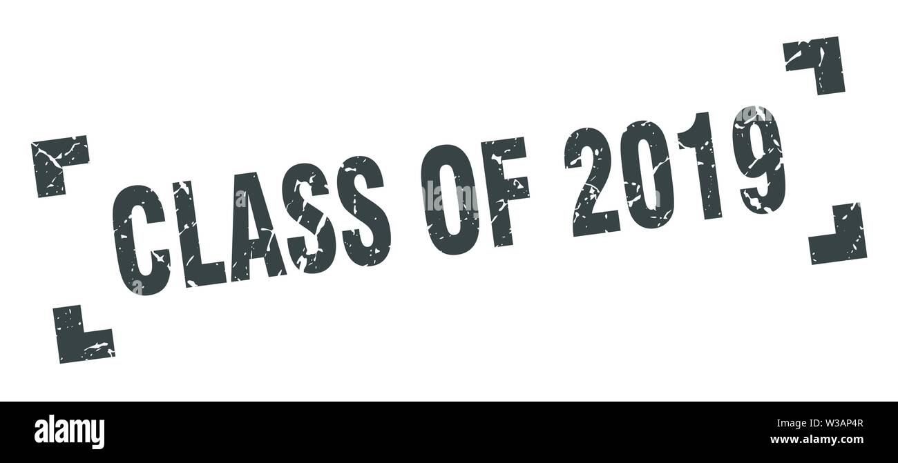 class of 2019 stamp. class of 2019 square grunge sign. class of 2019 ...