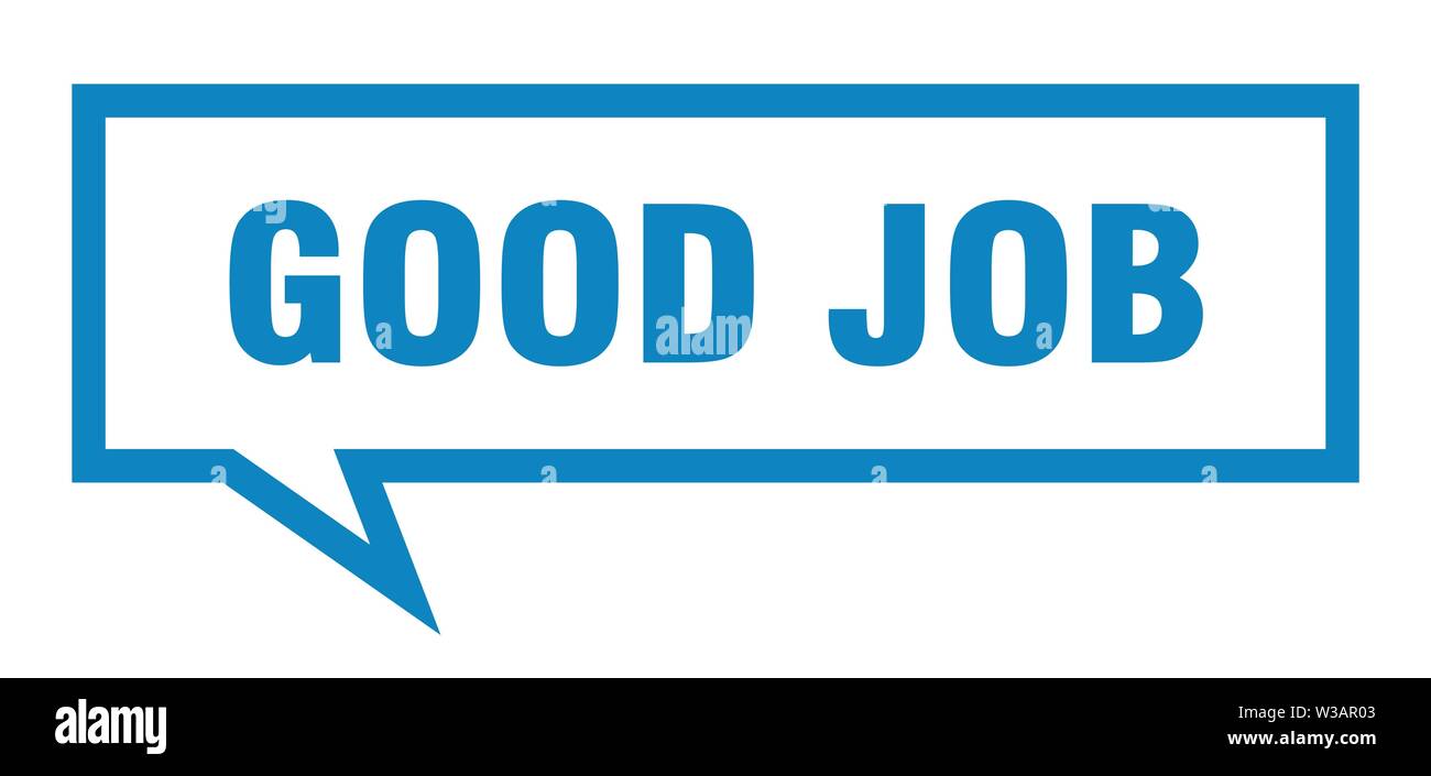 good job sign. good job square speech bubble. good job Stock Vector ...