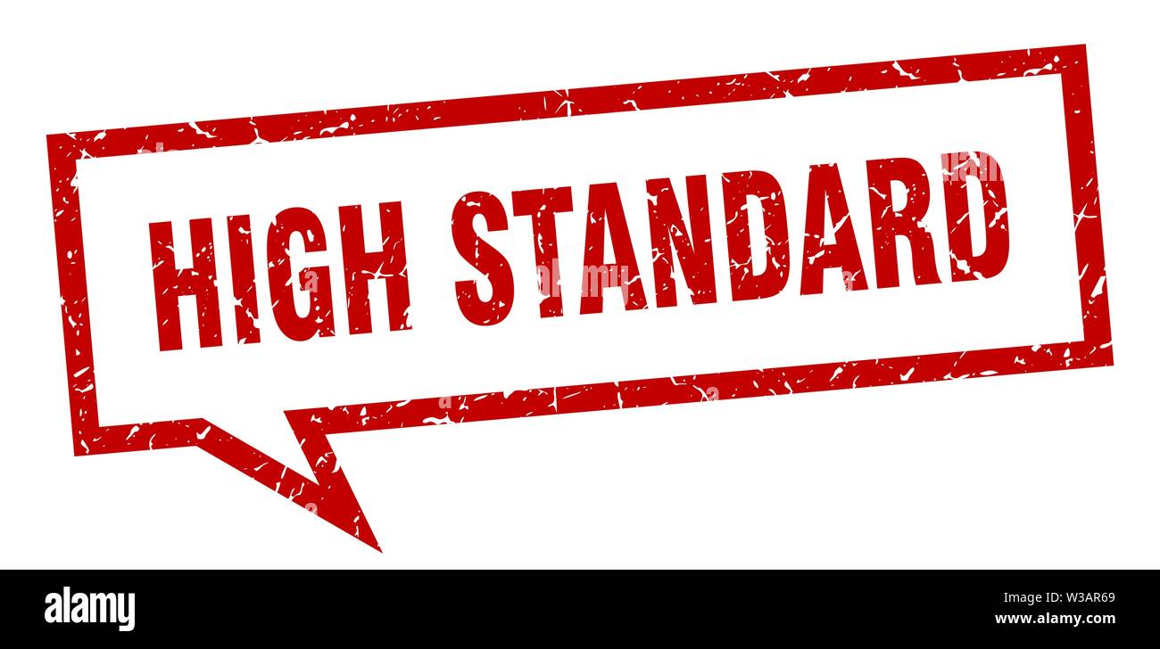 high standard sign. high standard square speech bubble. high standard ...