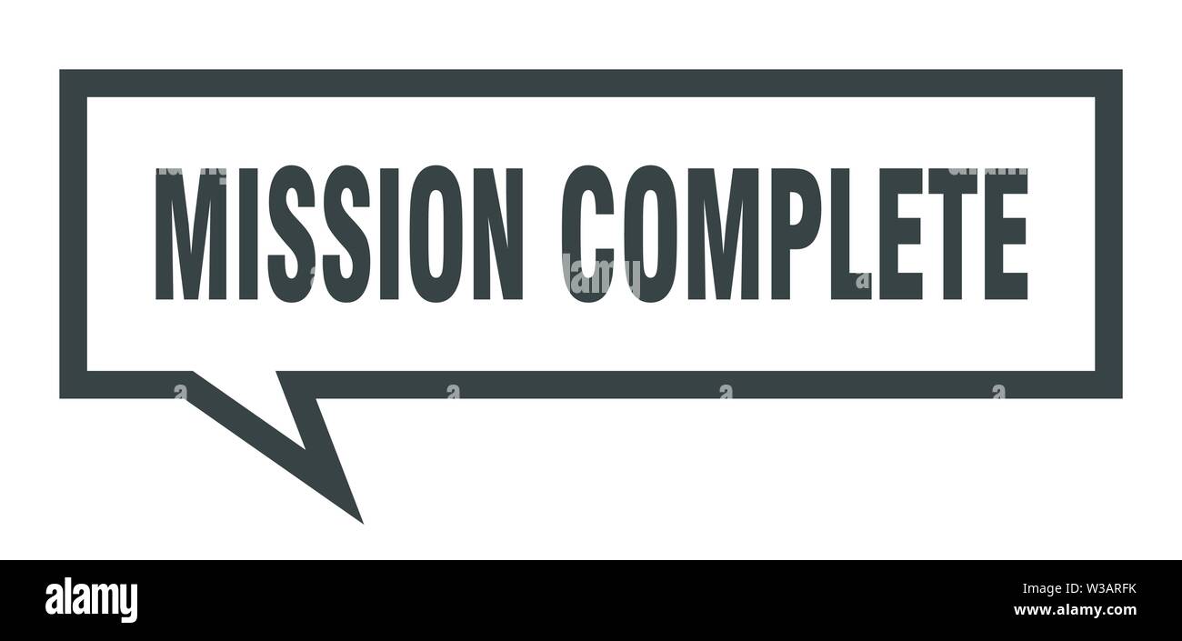 mission complete sign. mission complete square speech bubble. mission ...