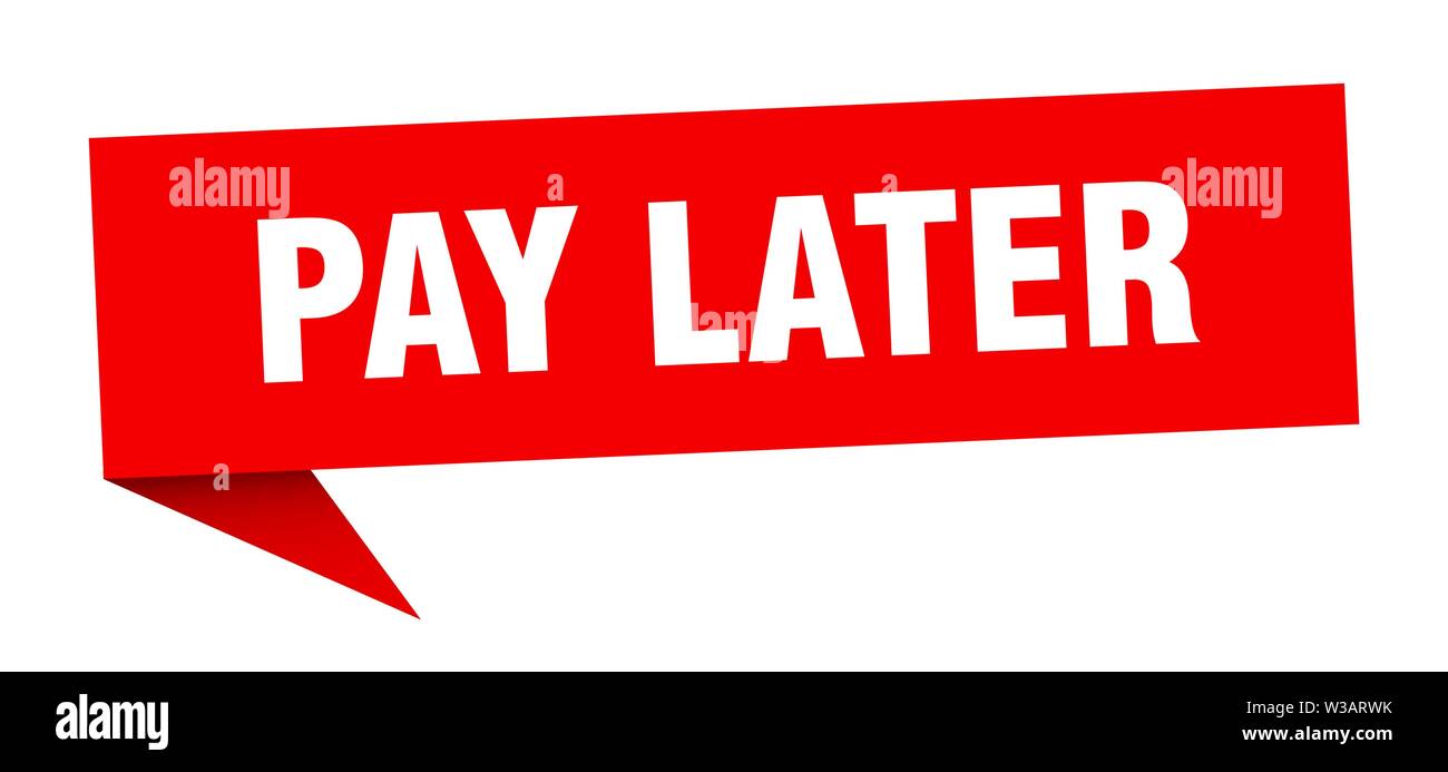 pay later speech bubble. pay later sign. pay later banner Stock Vector ...