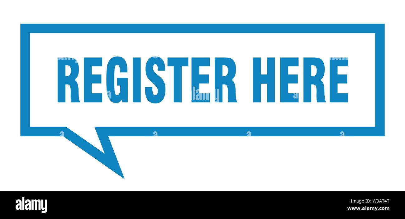 register here sign. register here square speech bubble. register here ...
