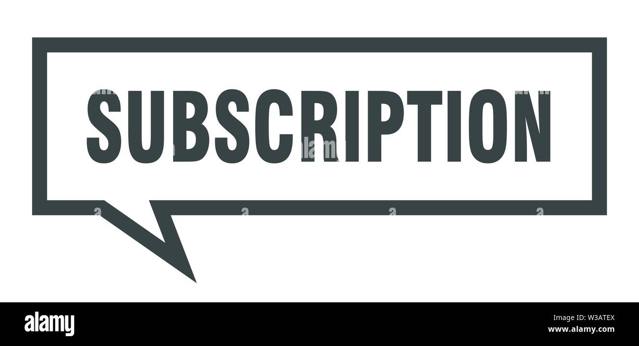 subscription sign. subscription square speech bubble. subscription ...
