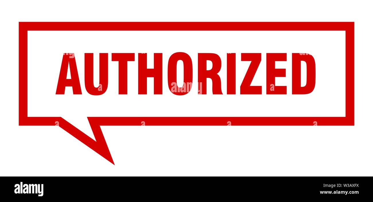authorized sign. authorized square speech bubble. authorized Stock ...