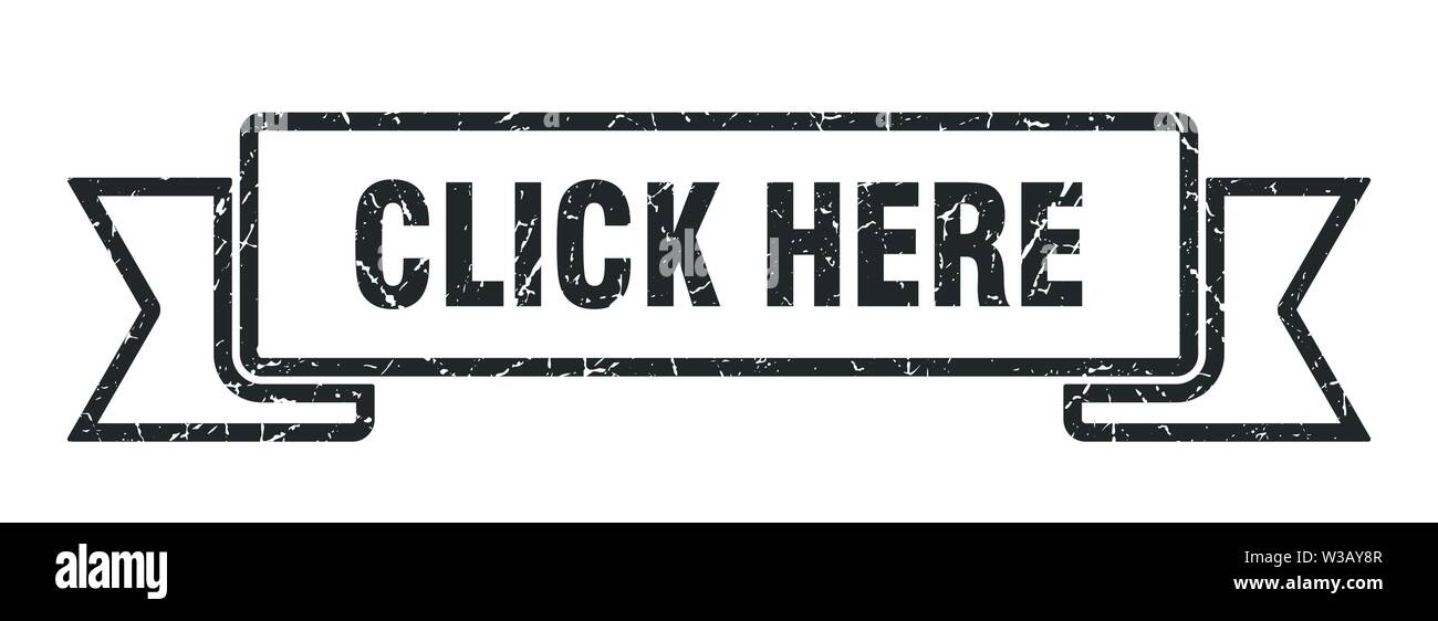 click here grunge ribbon. click here sign. click here banner Stock ...