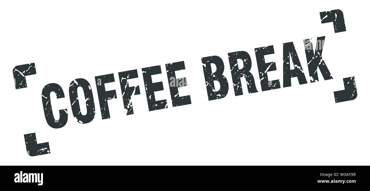coffee break stamp. coffee break square grunge sign. coffee break Stock ...