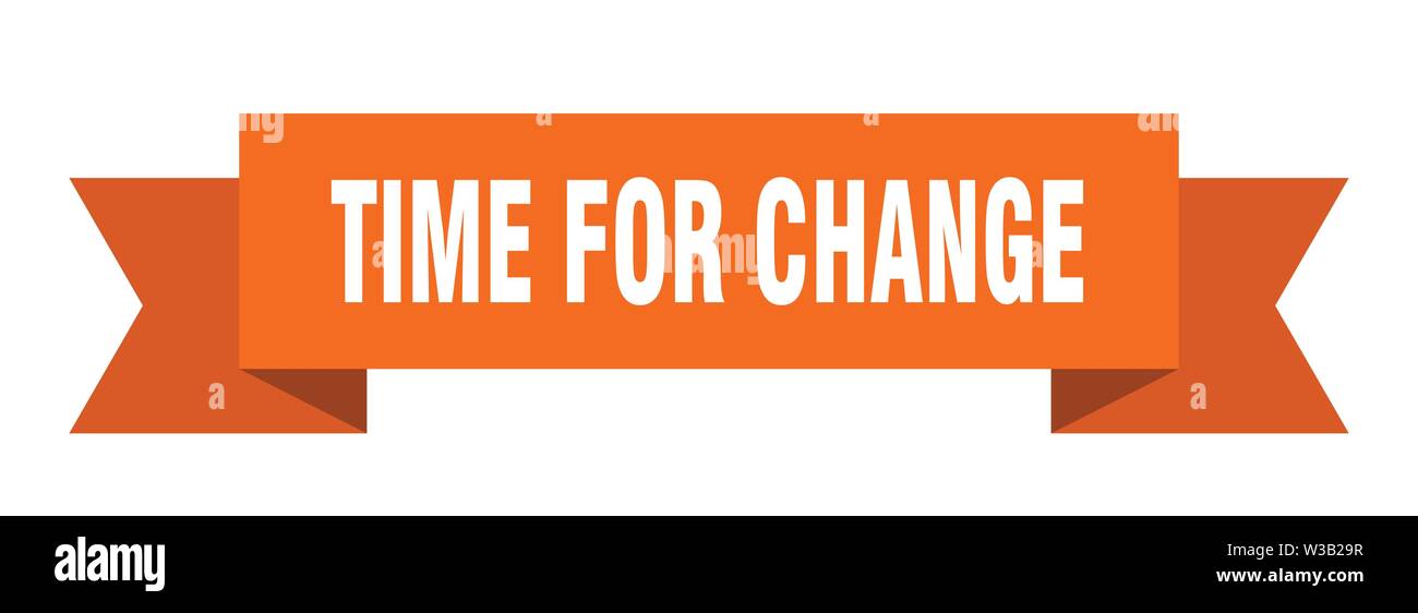 time for change ribbon. time for change isolated sign. time for change ...