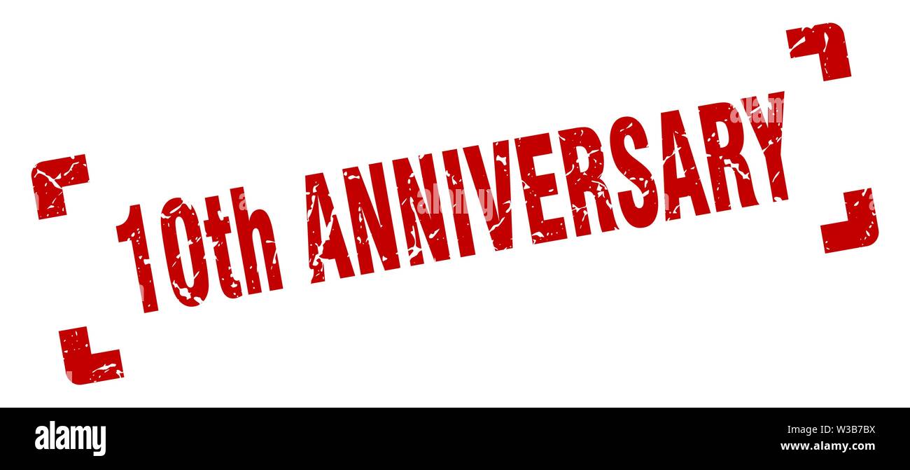 10th anniversary stamp. 10th anniversary square grunge sign. 10th ...