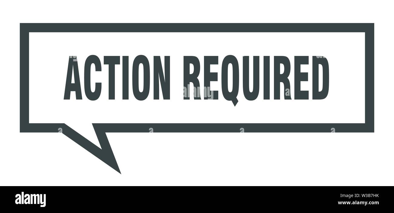 action required sign. action required square speech bubble. action ...