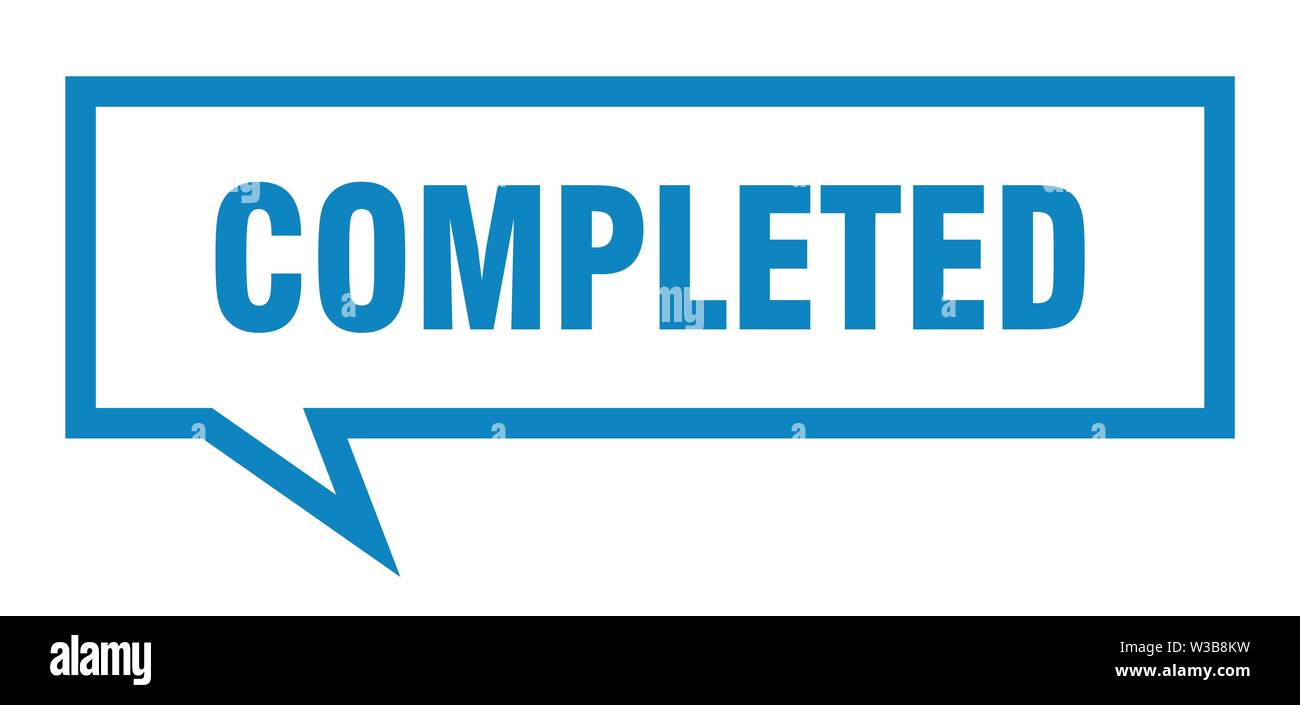 completed sign. completed square speech bubble. completed Stock Vector ...