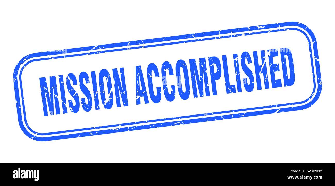 mission accomplished stamp. mission accomplished square grunge sign. mission accomplished Stock ...