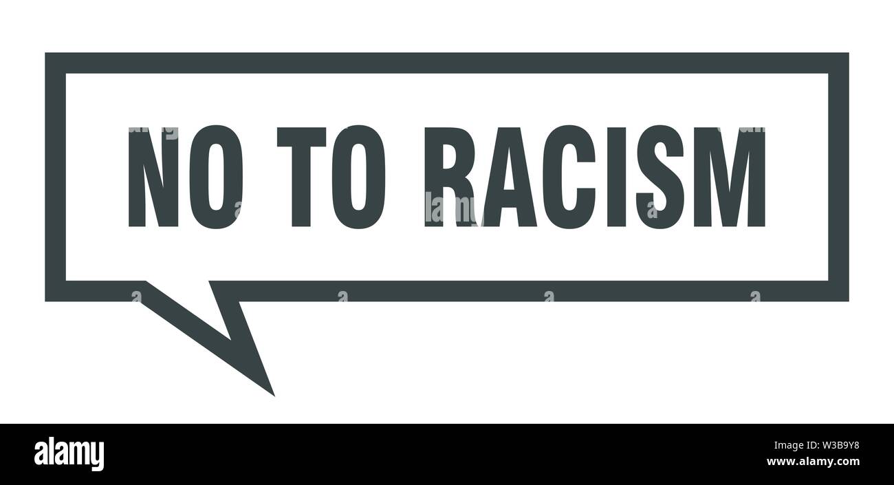 no to racism sign. no to racism square speech bubble. no to racism ...