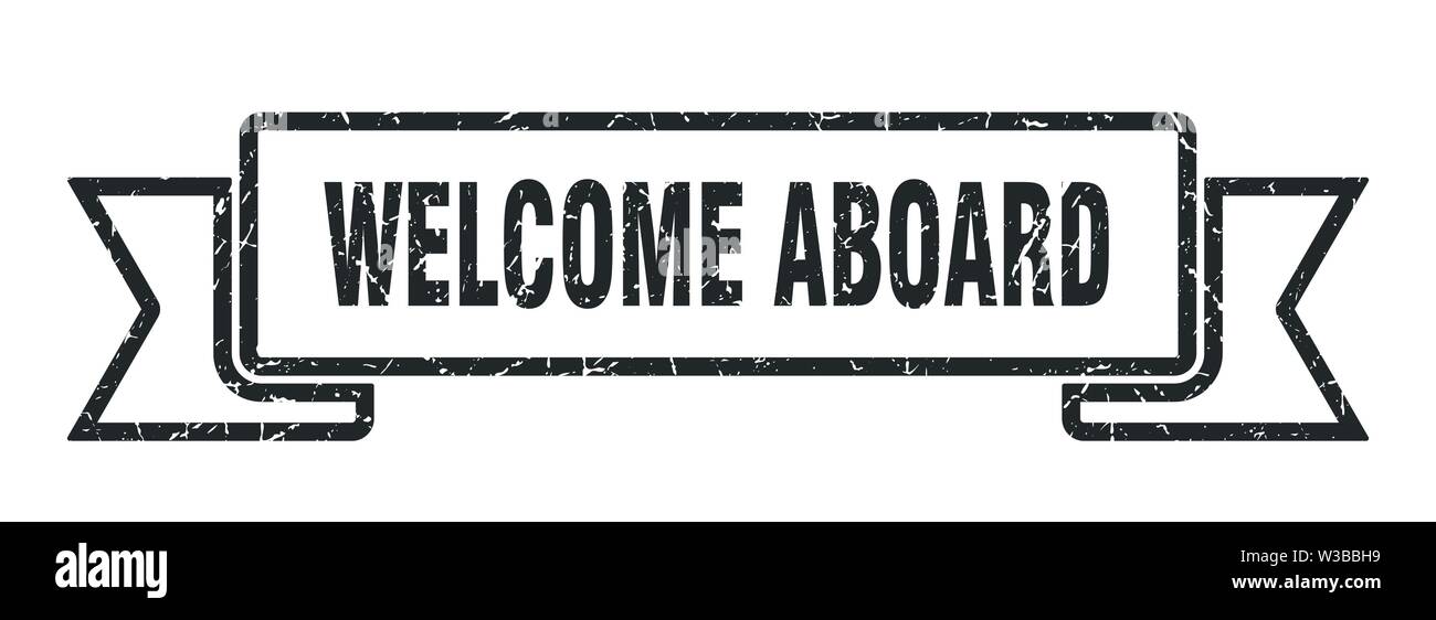 welcome aboard grunge ribbon. welcome aboard sign. welcome aboard ...