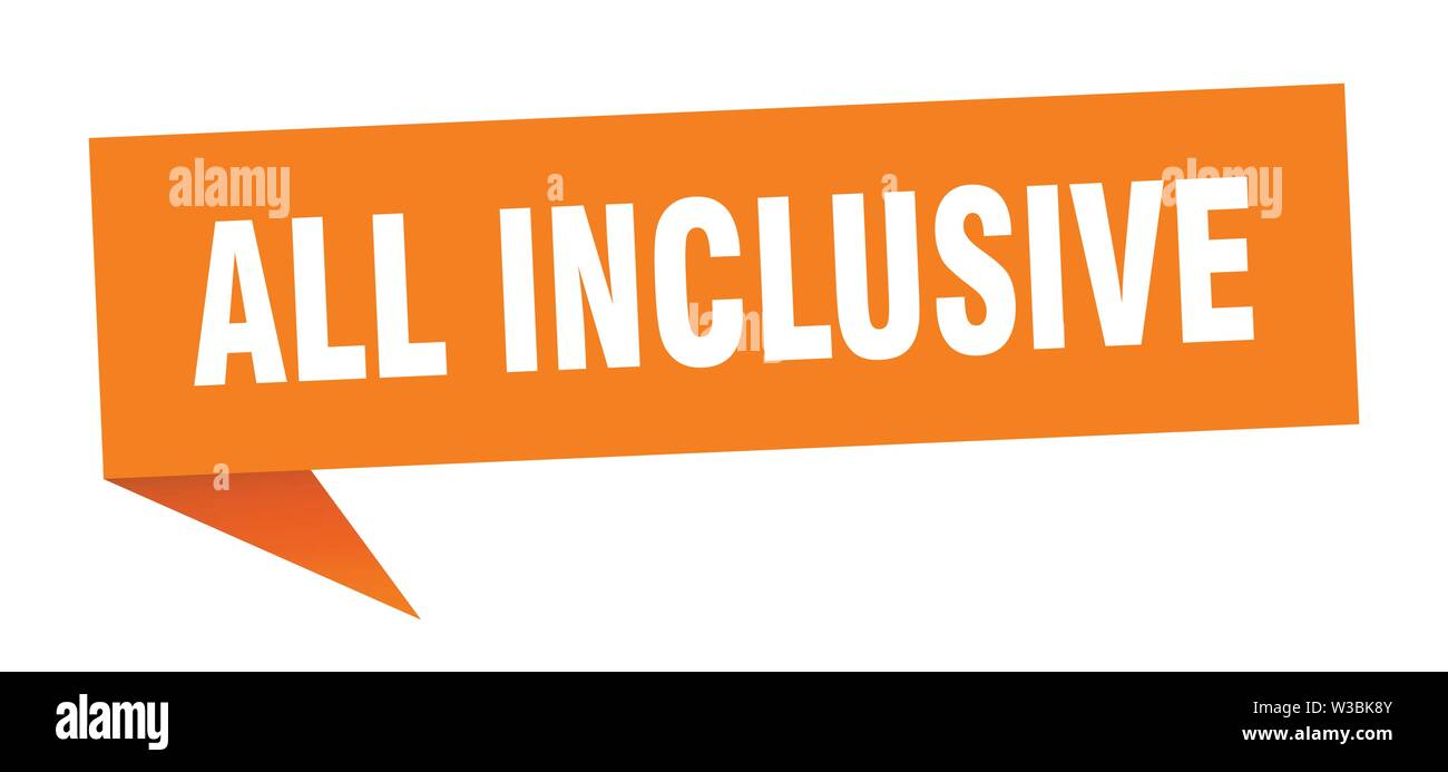 all inclusive speech bubble. all inclusive sign. all inclusive banner ...