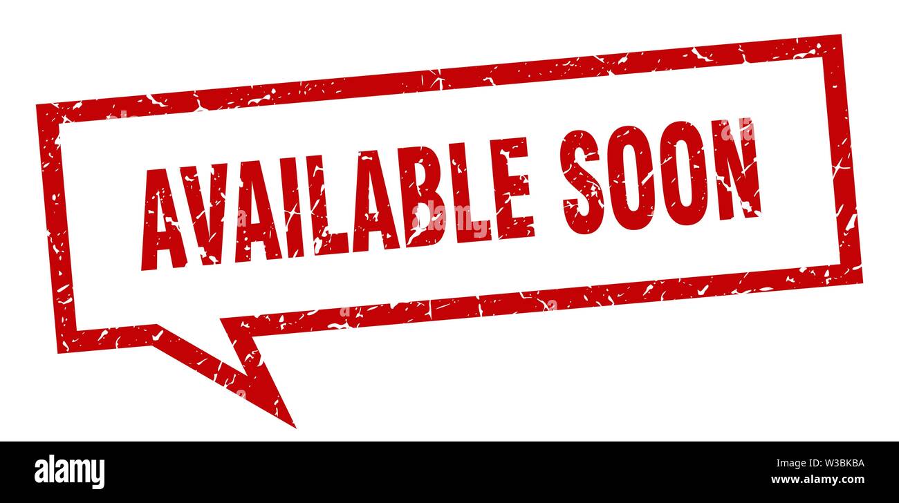 available soon sign. available soon square speech bubble. available ...