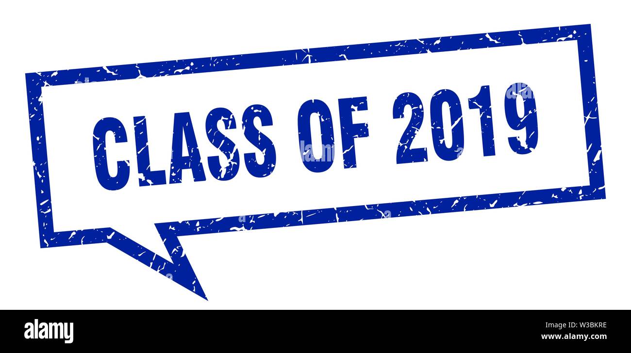 class of 2019 sign. class of 2019 square speech bubble. class of 2019 ...
