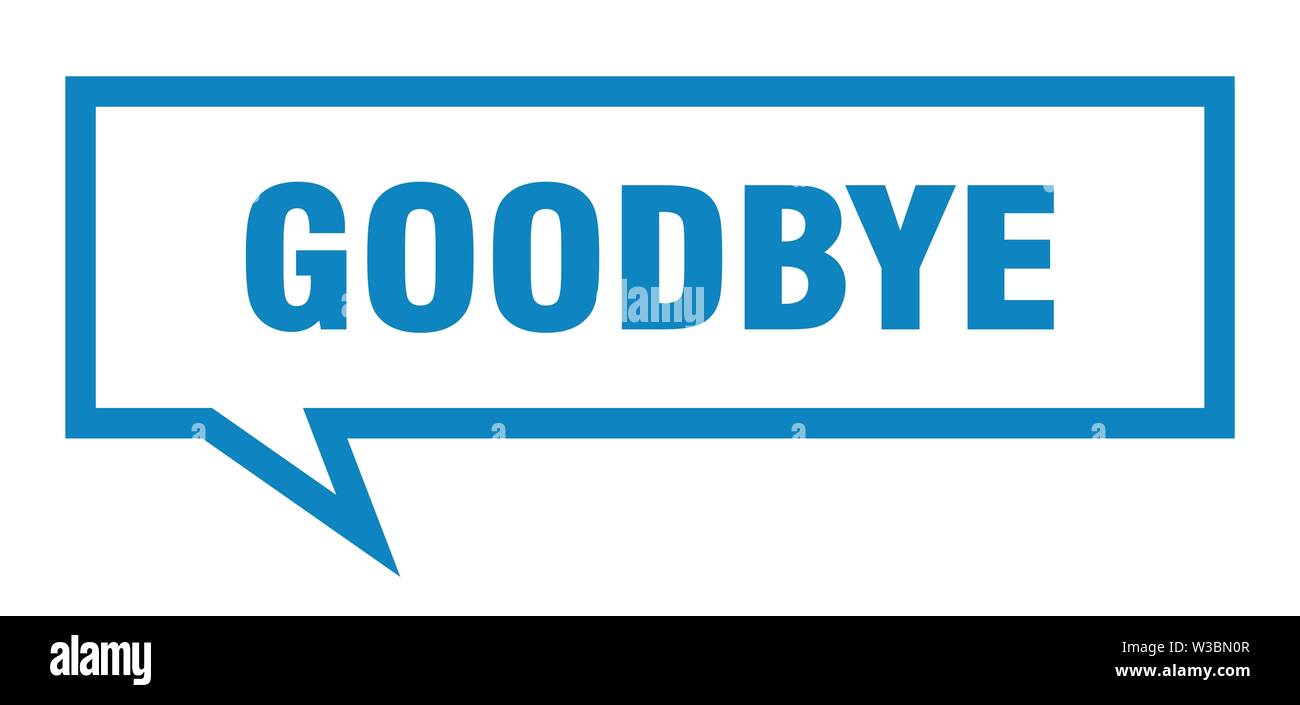 goodbye sign. goodbye square speech bubble. goodbye Stock Vector Image ...