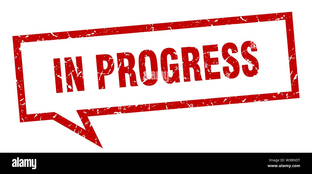 in progress sign. in progress square speech bubble. in progress Stock ...