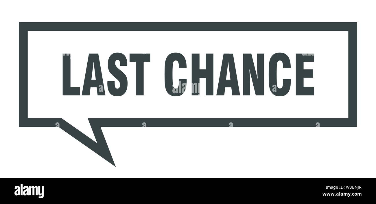 last chance sign. last chance square speech bubble. last chance Stock ...