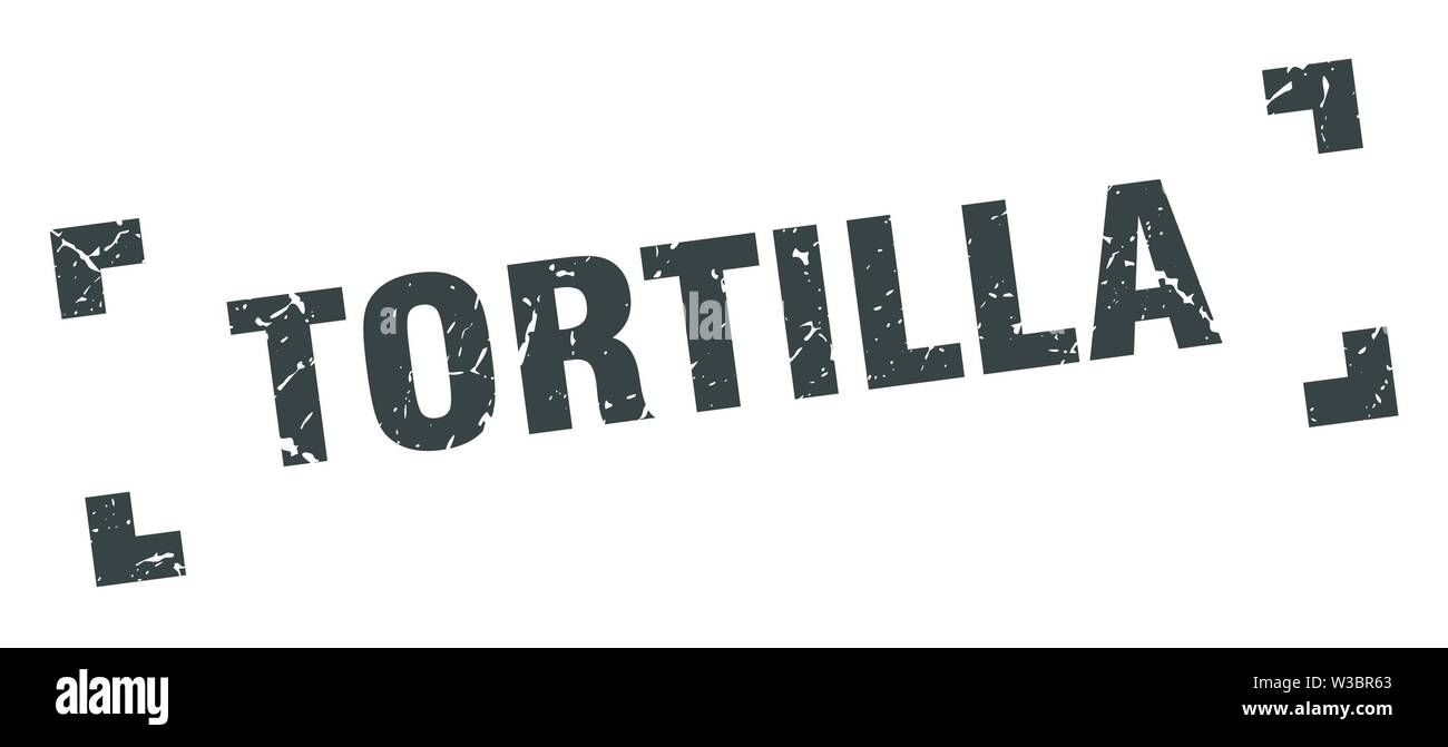 tortilla stamp. tortilla square grunge sign. tortilla Stock Vector ...