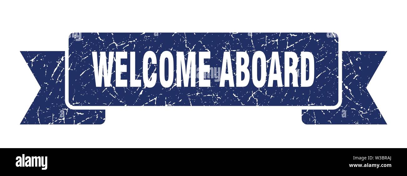 welcome aboard grunge ribbon. welcome aboard sign. welcome aboard ...