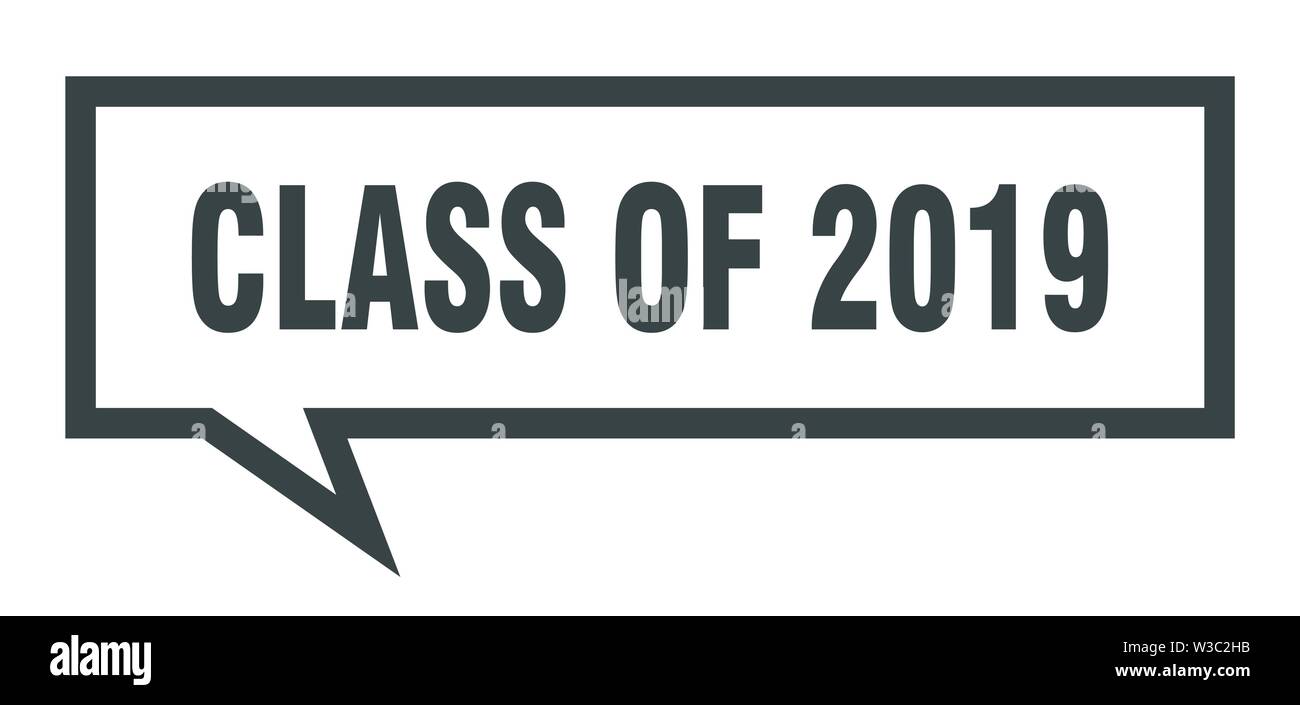 class of 2019 sign. class of 2019 square speech bubble. class of 2019 ...