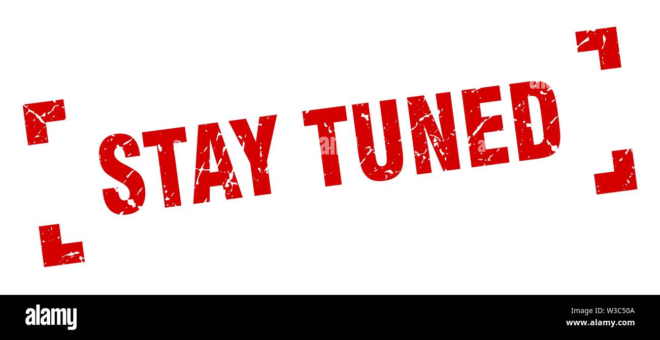 Stay tuned stamp sign seal hi-res stock photography and images - Alamy