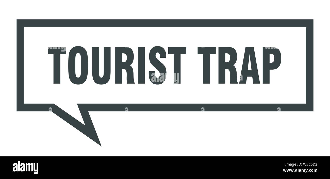 tourist trap sign. tourist trap square speech bubble. tourist trap ...