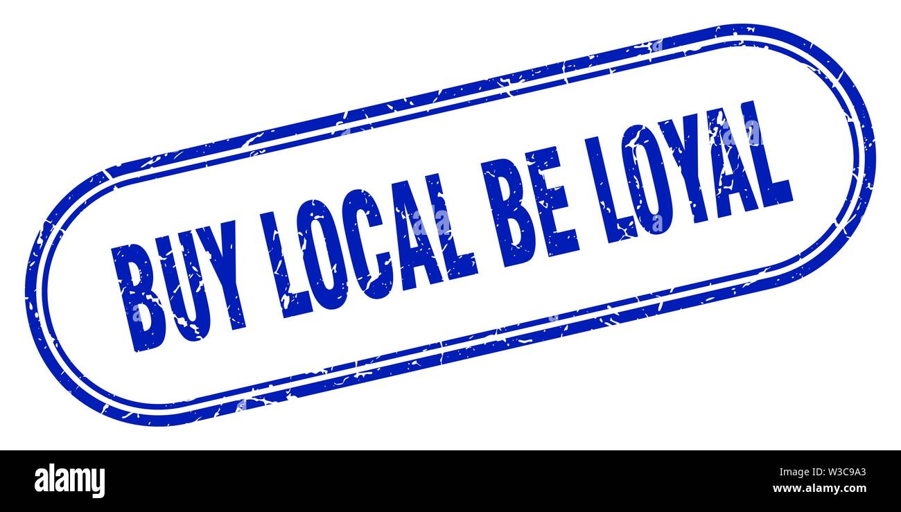 Buy local be loyal stamp hi-res stock photography and images - Alamy
