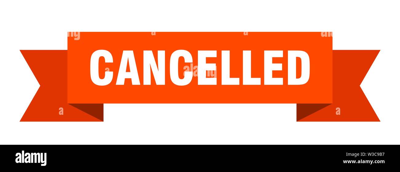 cancelled ribbon. cancelled isolated sign. cancelled banner Stock ...