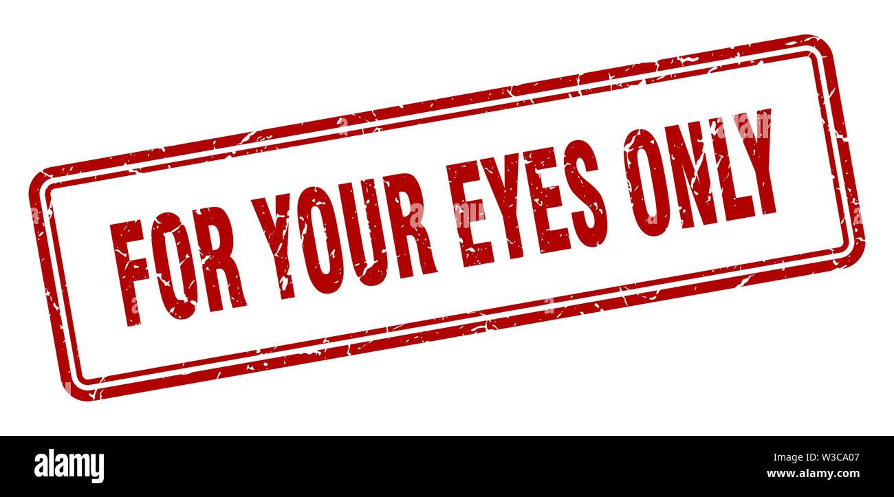 for your eyes only stamp. for your eyes only square grunge sign. for ...