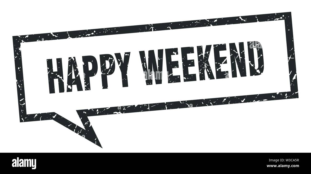 happy weekend sign. happy weekend square speech bubble. happy weekend ...