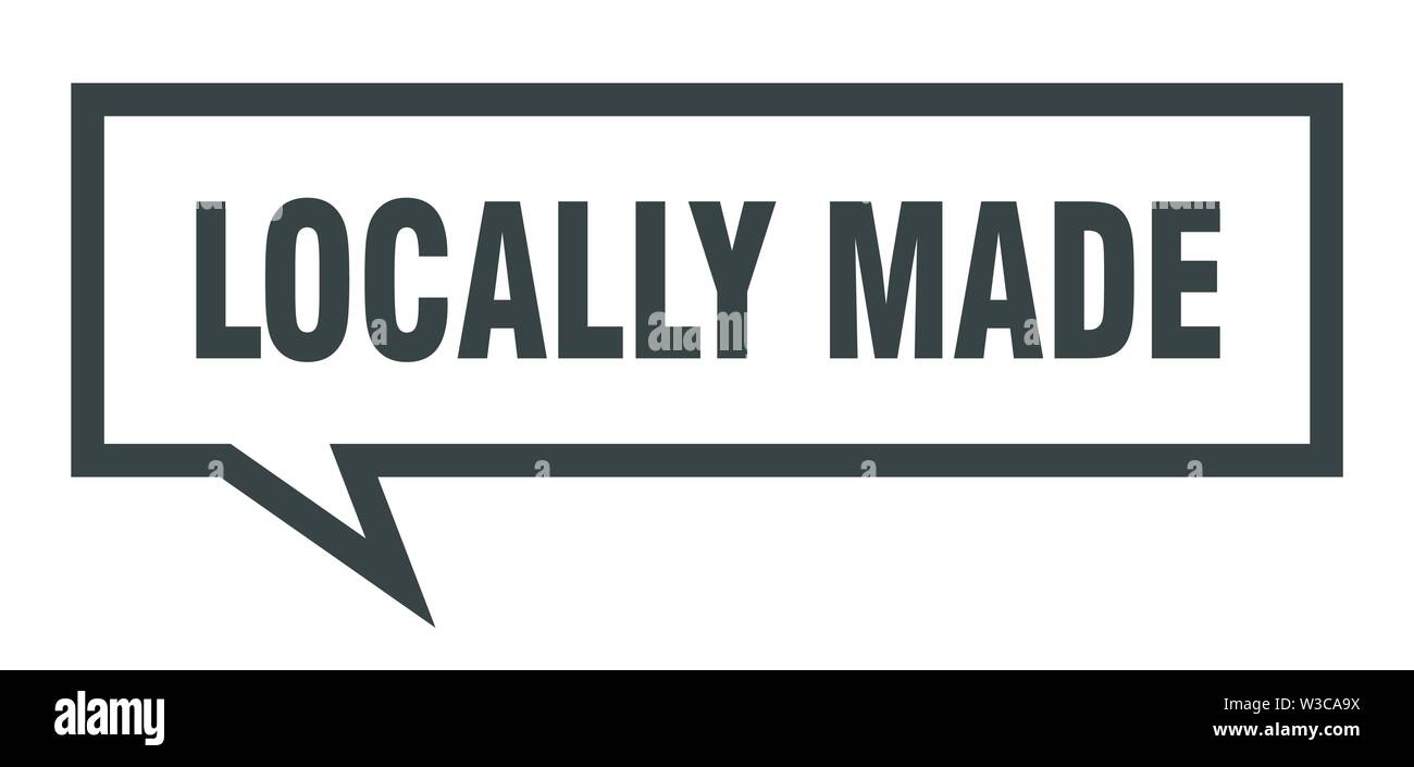 locally made sign. locally made square speech bubble. locally made ...