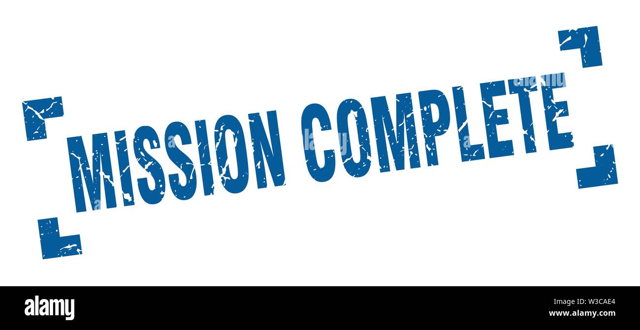 mission complete stamp. mission complete square grunge sign. mission complete Stock Vector Image ...