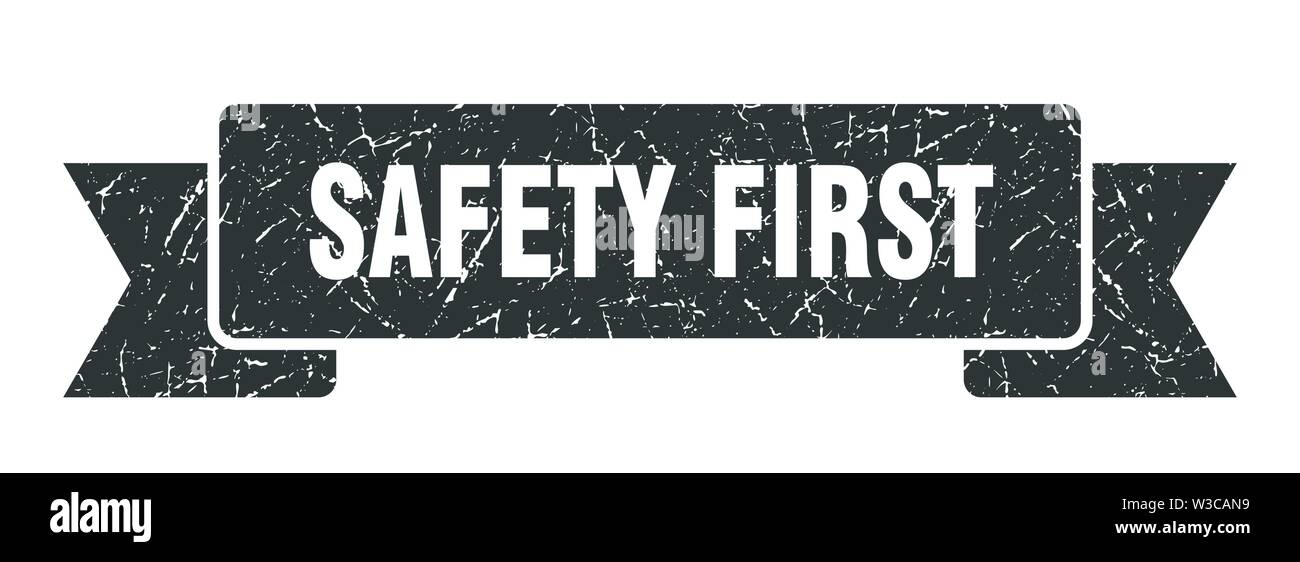 safety first grunge ribbon. safety first sign. safety first banner ...