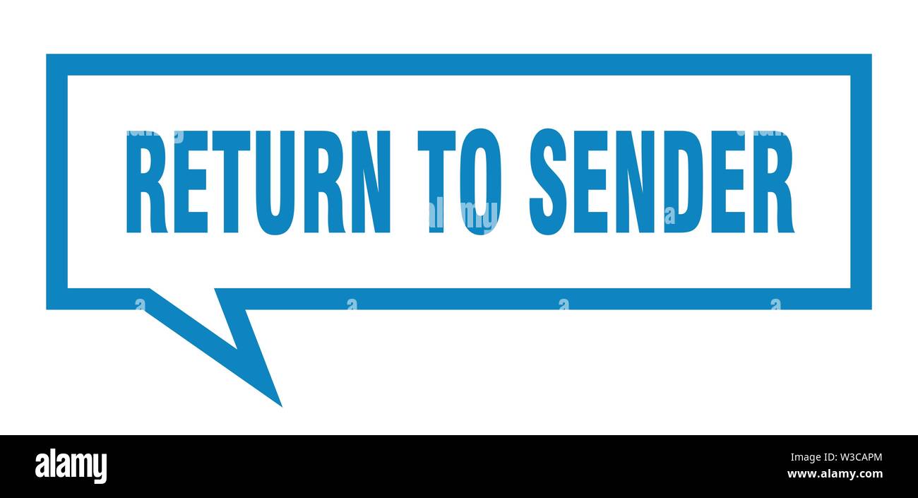 return to sender sign. return to sender square speech bubble. return to ...