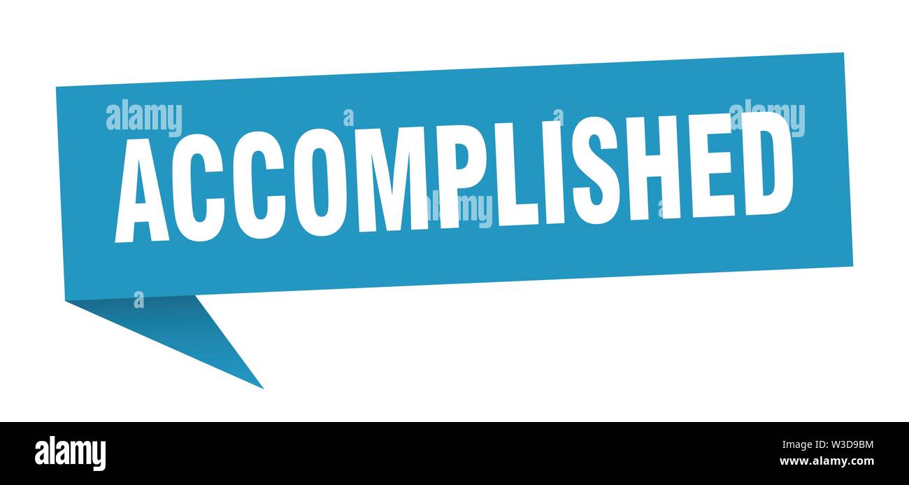 accomplished speech bubble. accomplished sign. accomplished banner ...