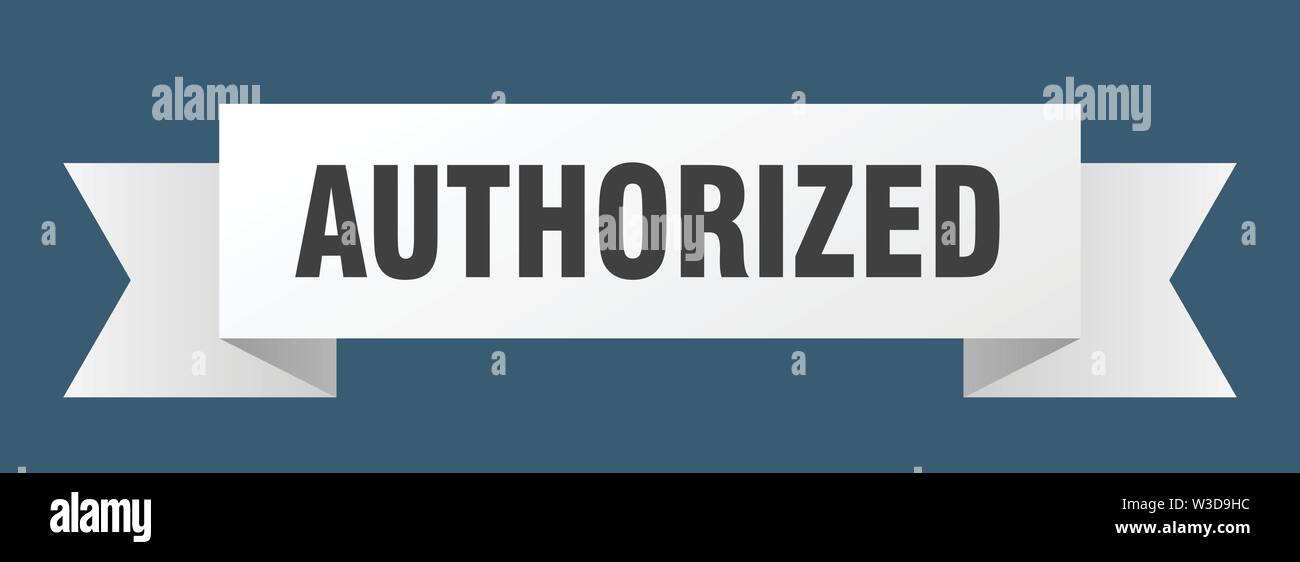 authorized ribbon. authorized isolated sign. authorized banner Stock ...
